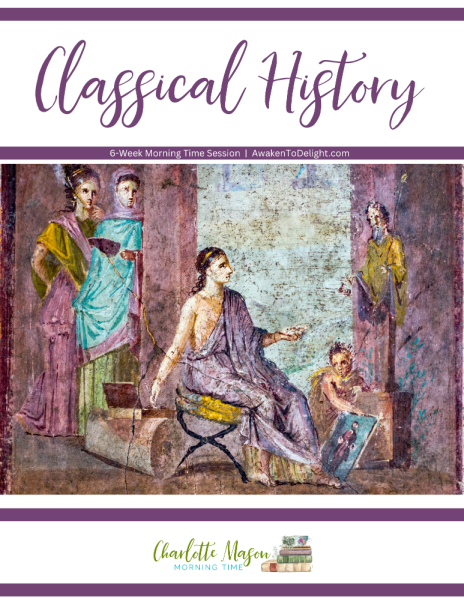 Classical History - Awaken to Delight | Charlotte Mason Curriculum