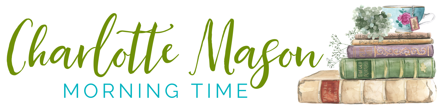 Charlotte Mason Morning Time - Awaken to Delight | Charlotte Mason ...
