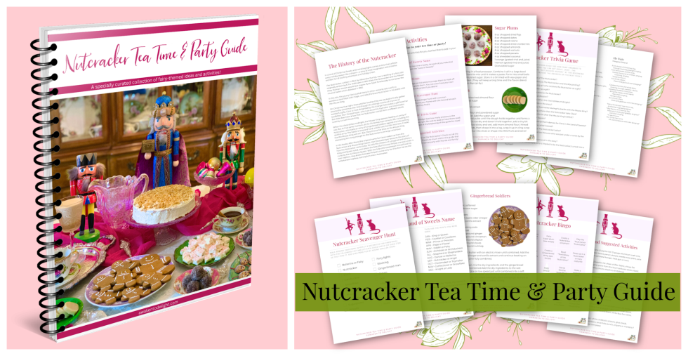 Host a Nutcracker Tea Time in the Land of Sweets - Awaken to Delight ...
