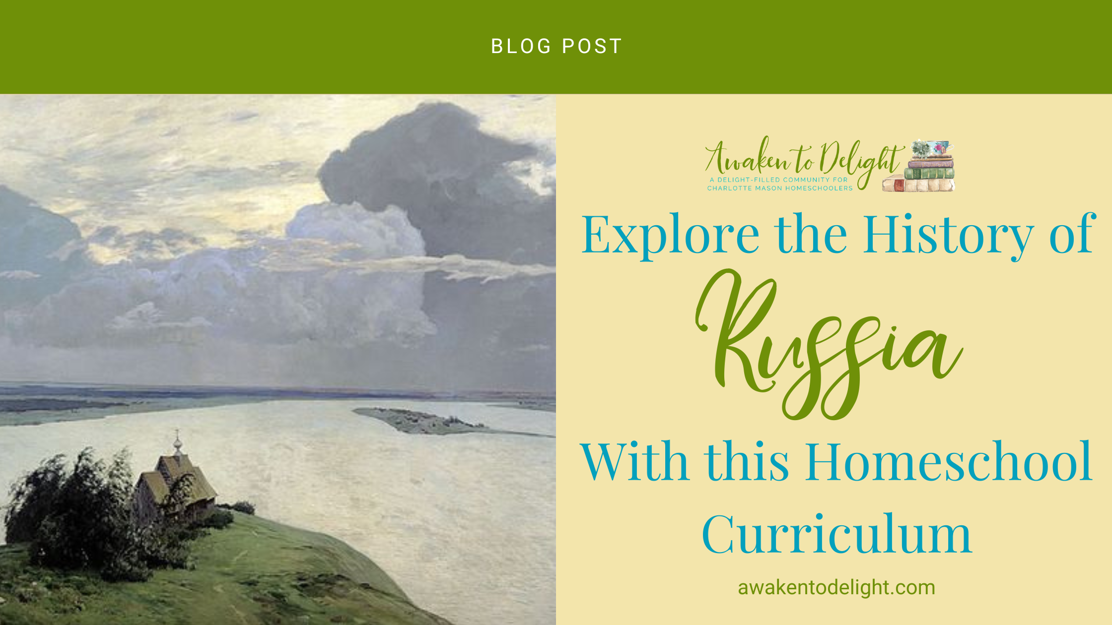 Discover Russia’s Rich History and Culture in Your Homeschool - Awaken ...