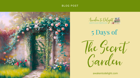 5 Days of The Secret Garden - Awaken to Delight | Charlotte Mason ...